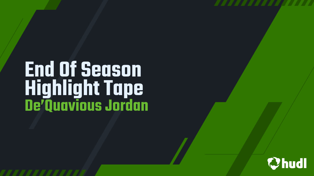 End Of Season Highlight Tape - De’Quavious Jordan highlights - Hudl