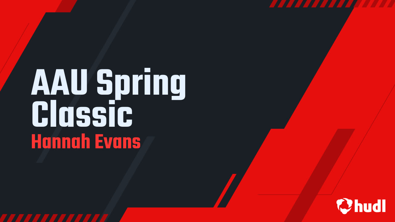 AAU Spring Classic - Hannah Evans highlights - Hudl