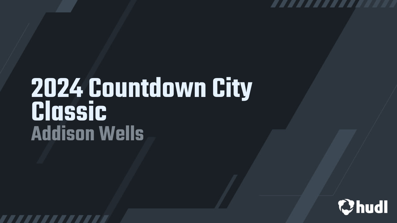 2024 Countdown City Classic - Addison Wells highlights - Hudl