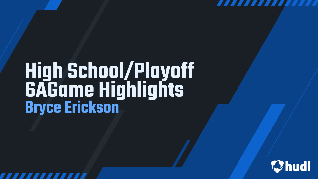 High School/Playoff 6AGame Highlights - Bryce Erickson highlights - Hudl