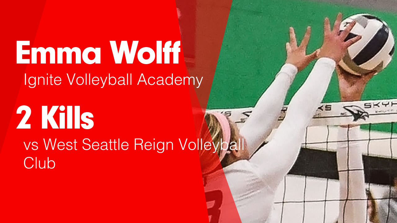2 Kills vs West Seattle Reign Volleyball Club - Emma Wolff highlights ...