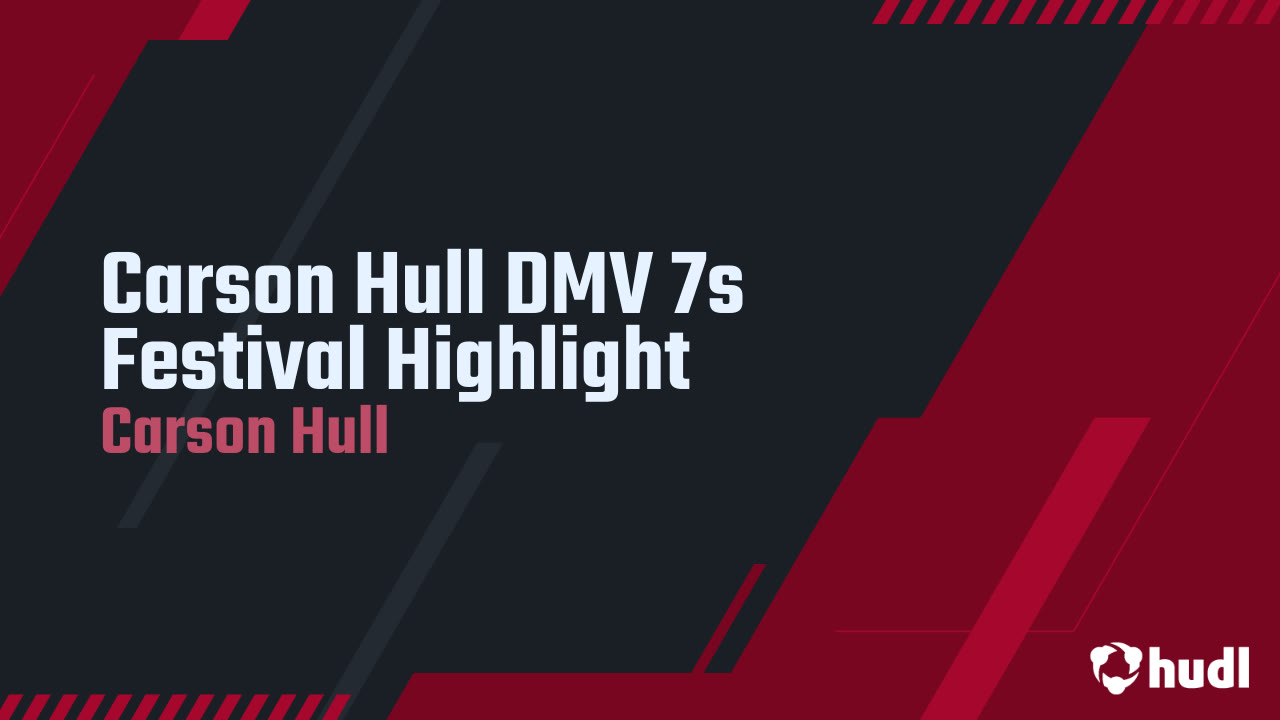 Carson Hull DMV 7s Festival Highlight - Carson Hull highlights - Hudl
