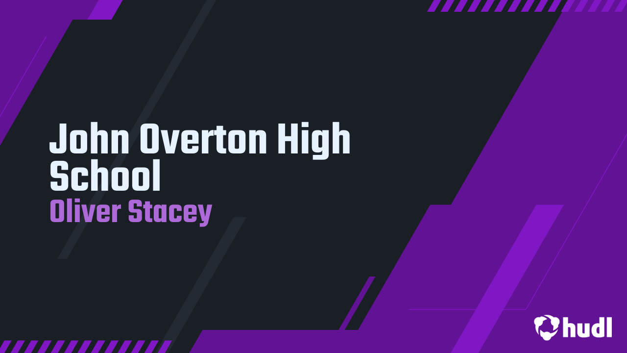 John Overton High School - Oliver Stacey highlights - Hudl
