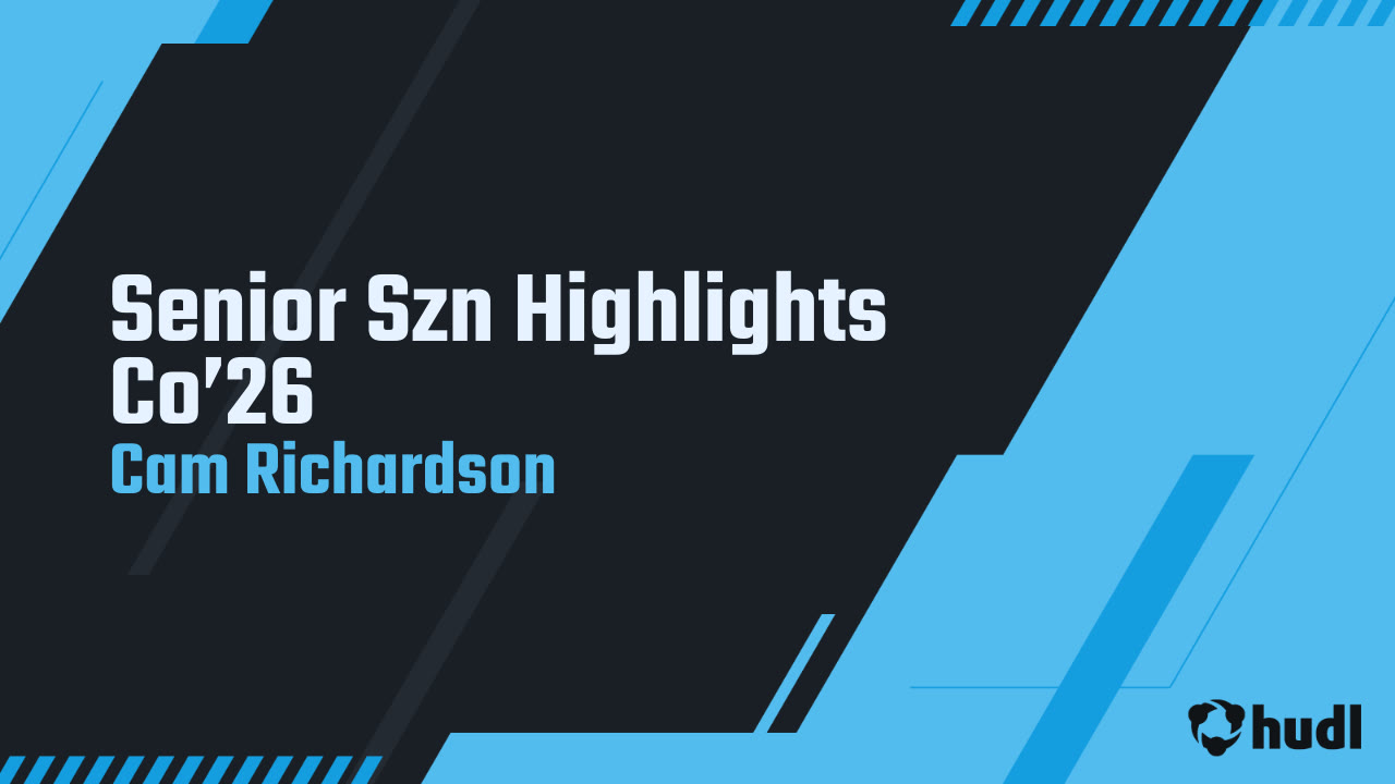 Senior Szn Highlights Co’26 - Cam Richardson highlights - Hudl