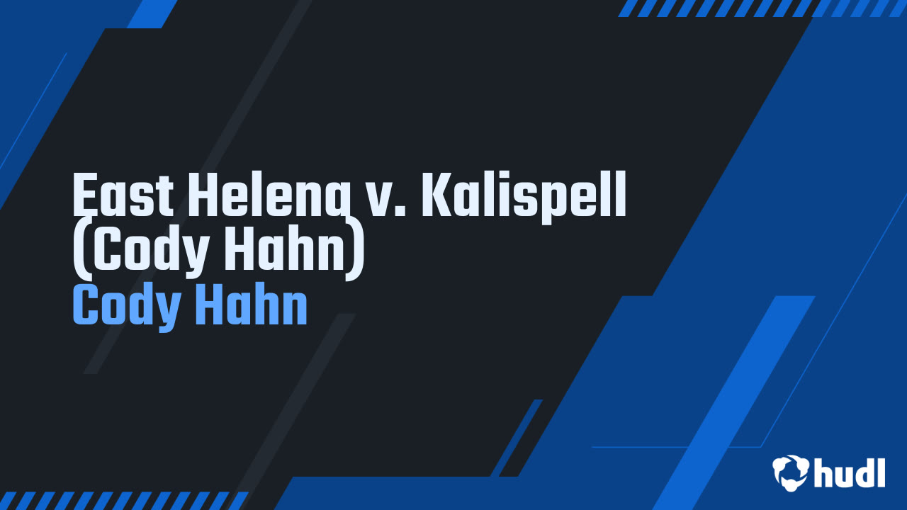 East Helena v. Kalispell (Cody Hahn) - Cody Hahn highlights - Hudl