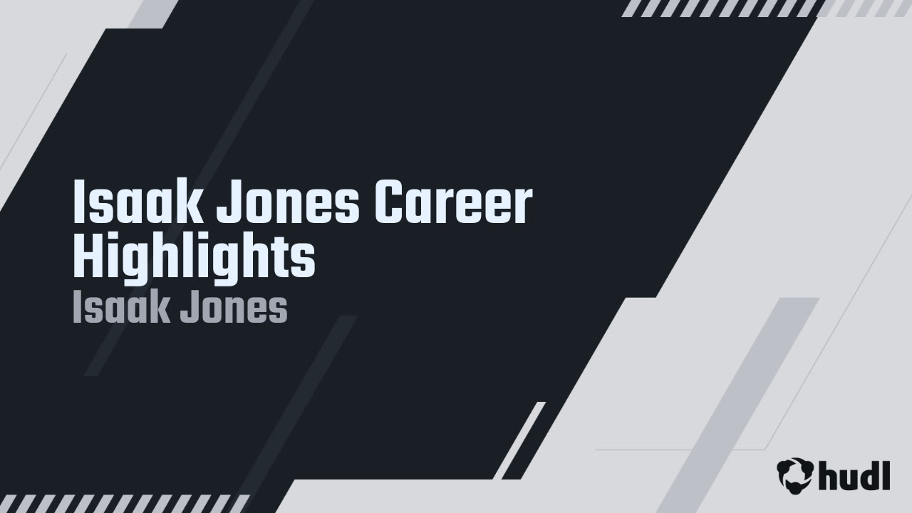 Isaak Jones Career Highlights - Isaak Jones highlights - Hudl