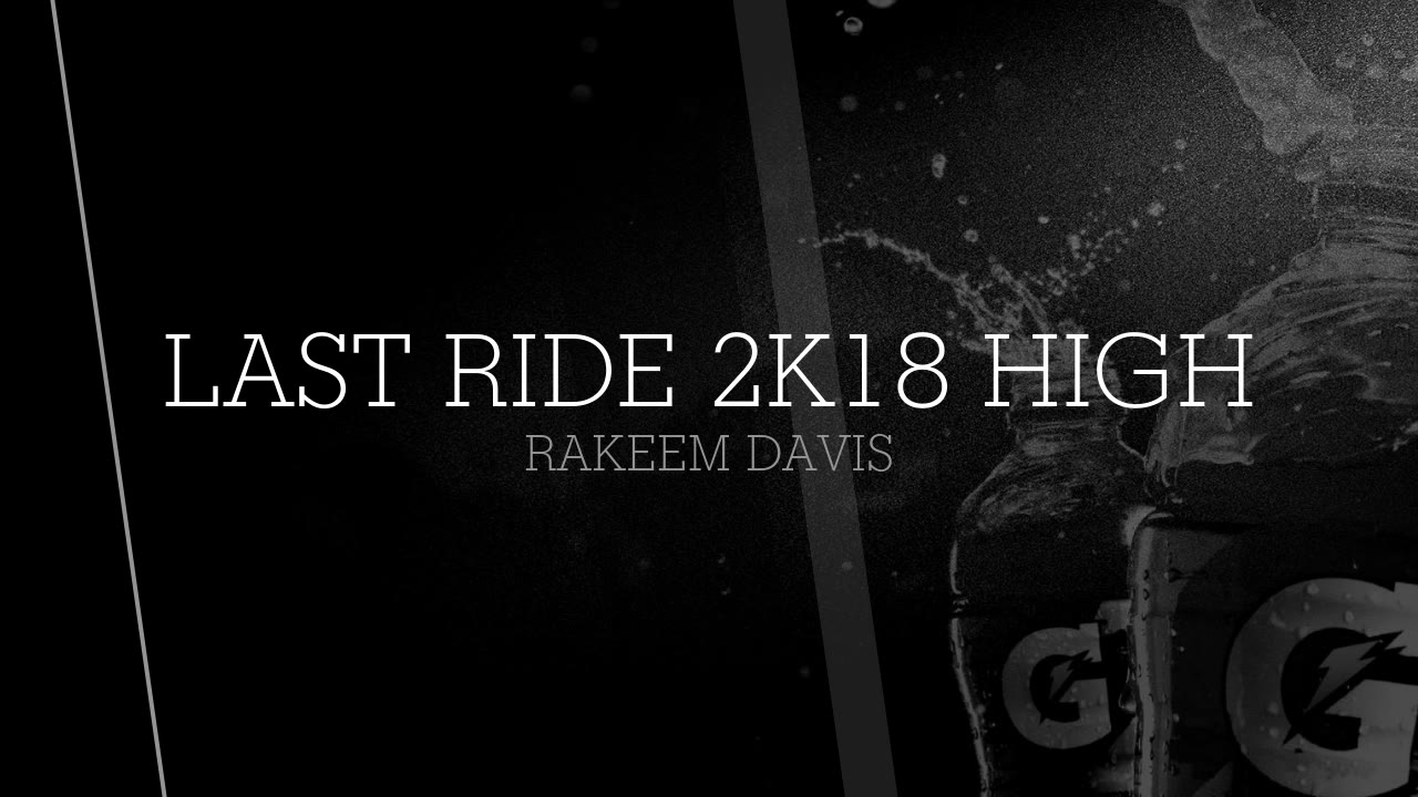 last ride 2k18 high - Rakeem Davis highlights - Hudl