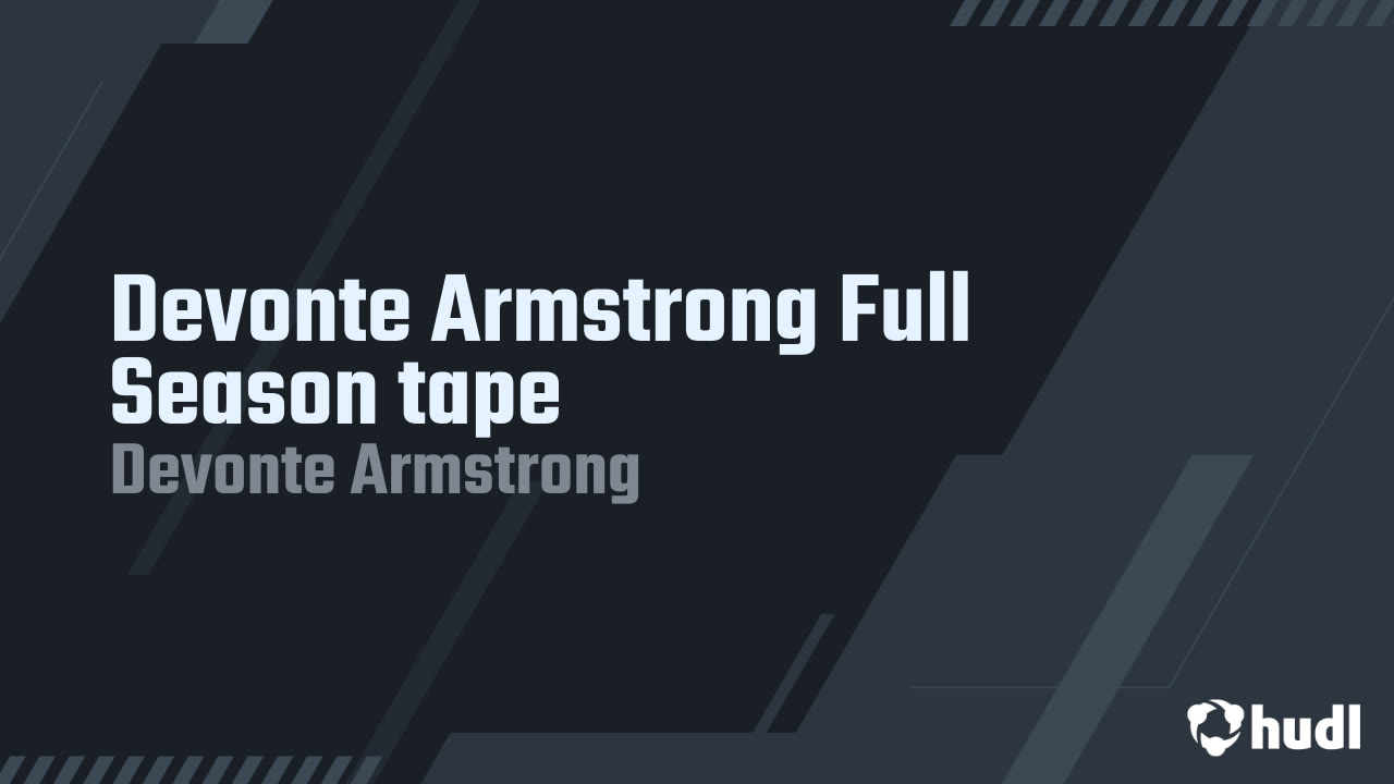 Devonte Armstrong Full Season tape - Devonte Armstrong highlights - Hudl