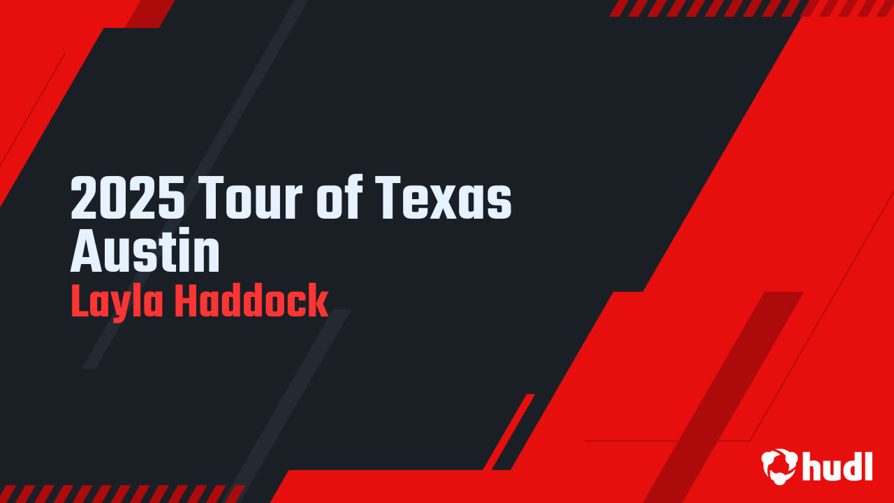 2025 Tour of Texas Austin - Layla Haddock highlights - Hudl