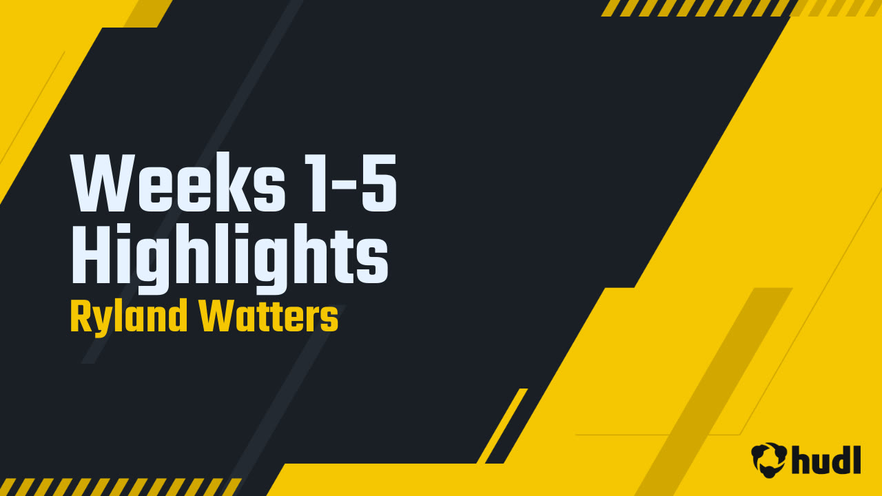 Weeks 1-5 Highlights - Ryland Watters highlights - Hudl