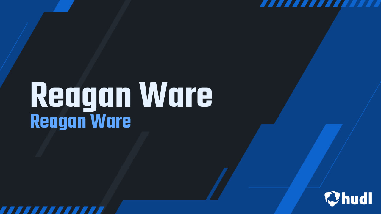 Reagan Ware - Reagan Ware highlights - Hudl