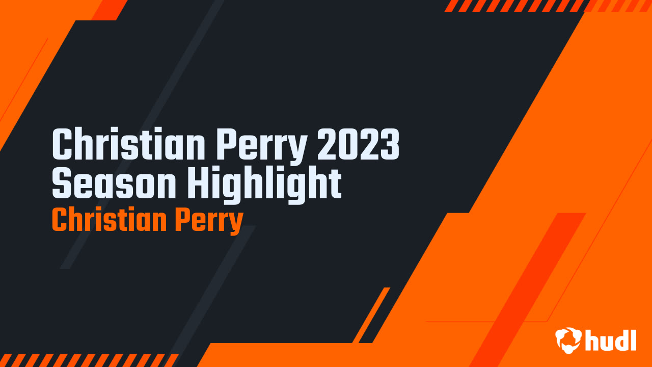 Christian Perry 2023 Season Highlight - Christian Perry highlights - Hudl